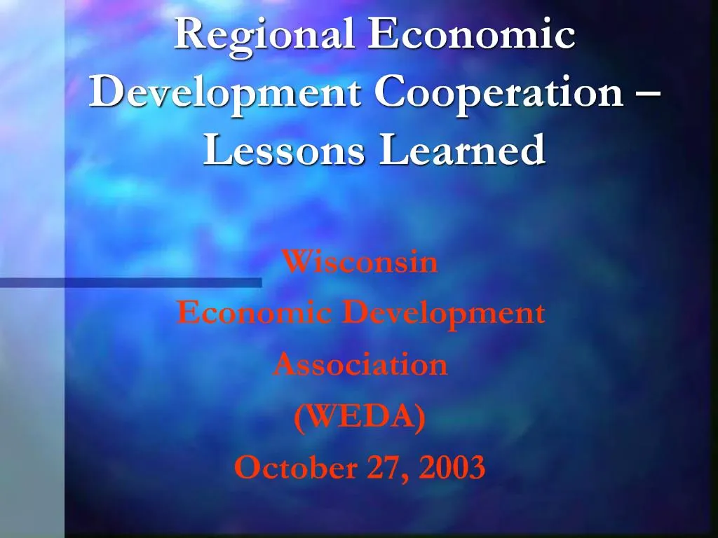 PPT - Regional Economic Development Cooperation Lessons Learned ...