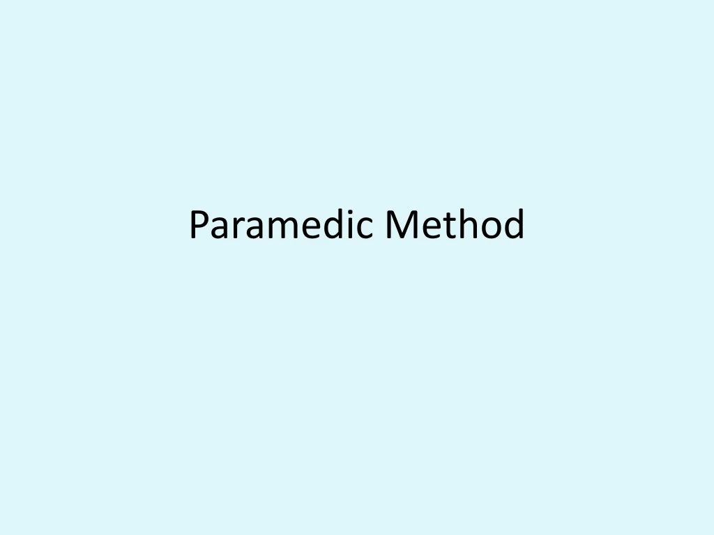 PPT - Paramedic Method PowerPoint Presentation, free download - ID:9215024