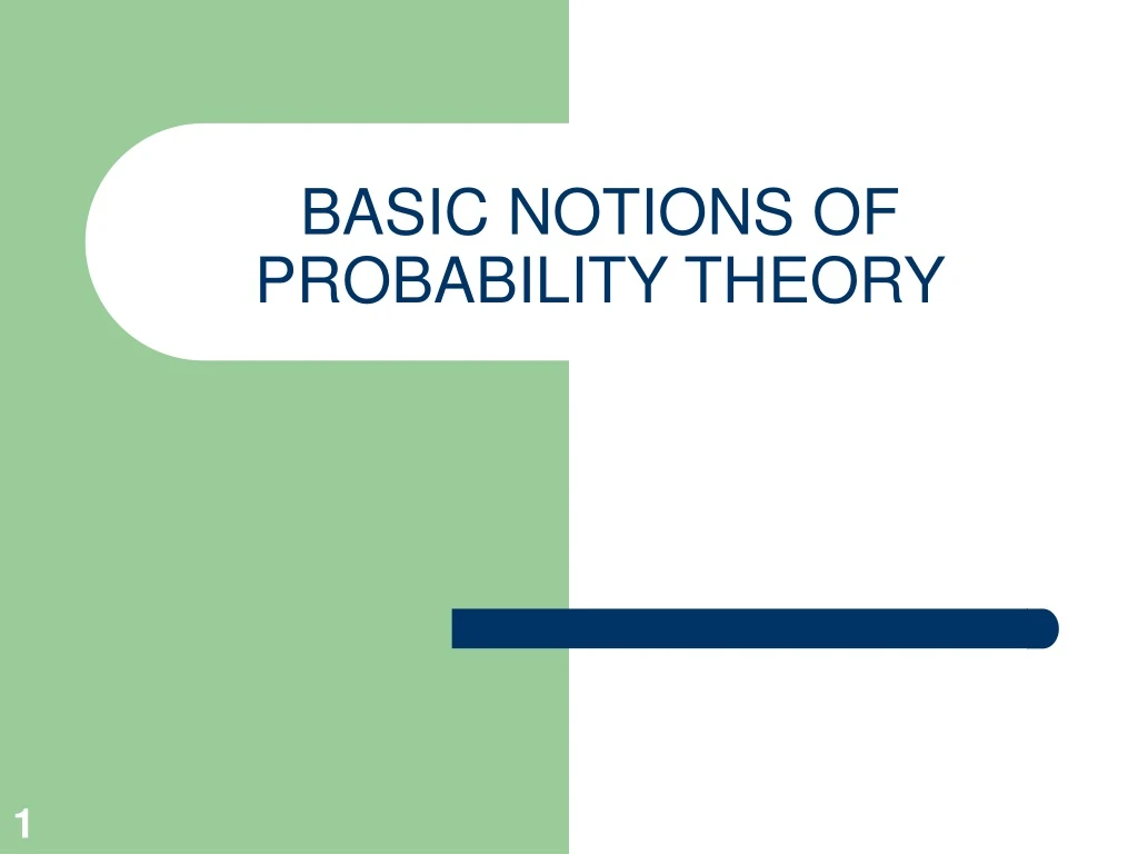 PPT - BASIC NOTIONS OF PROBABILITY THEORY PowerPoint Presentation, free ...