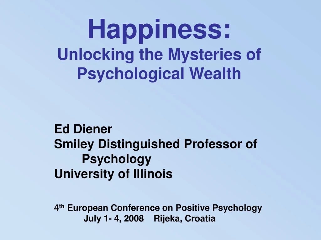 Ppt Happiness Unlocking The Mysteries Of Psychological Wealth Ed