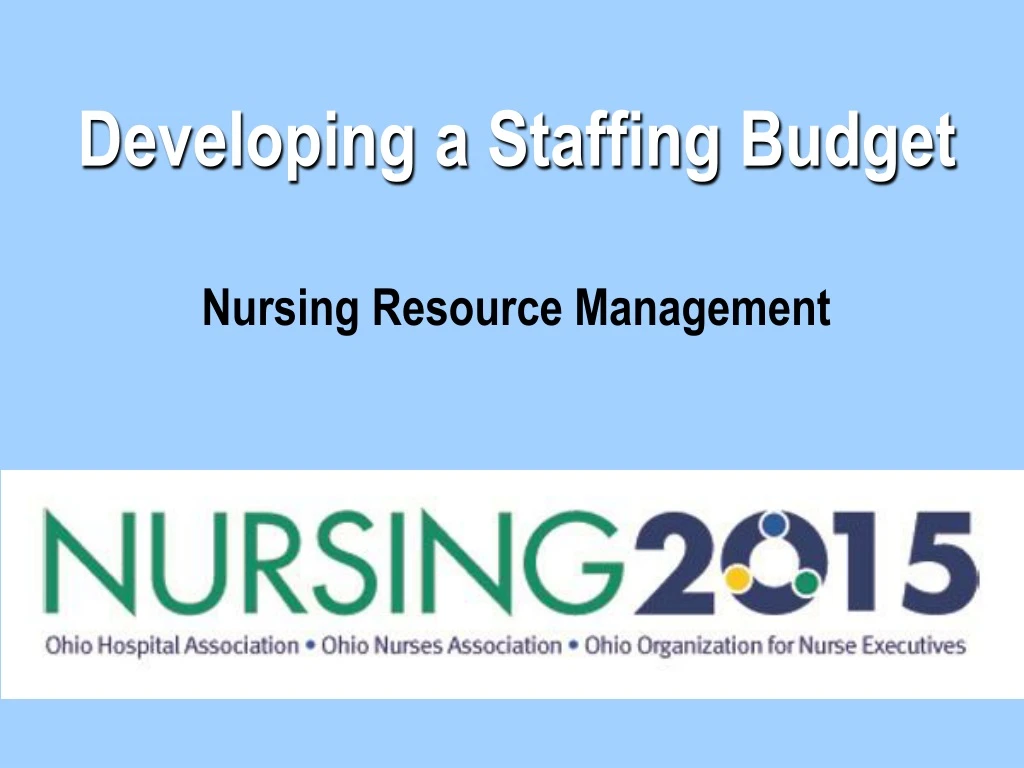 PPT - Developing a Staffing Budget Nursing Resource Management ...