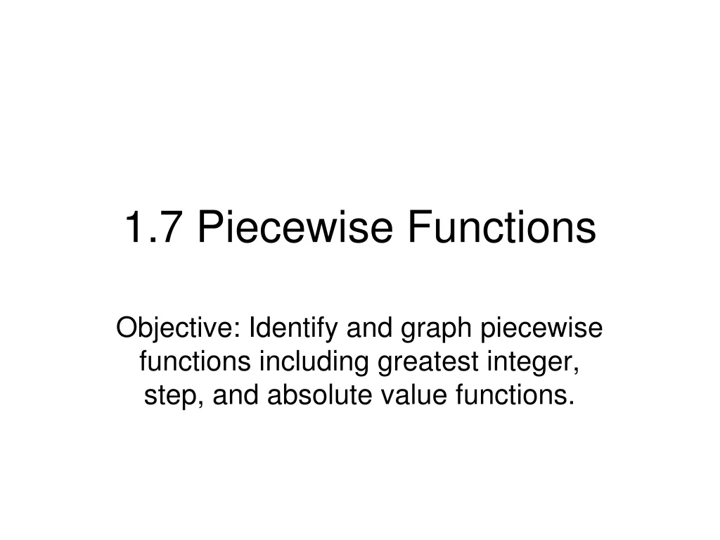 PPT - 1.7 Piecewise Functions PowerPoint Presentation, free download ... PPT - 1.7 Piecewise Functions PowerPoint Presentation, free download ...