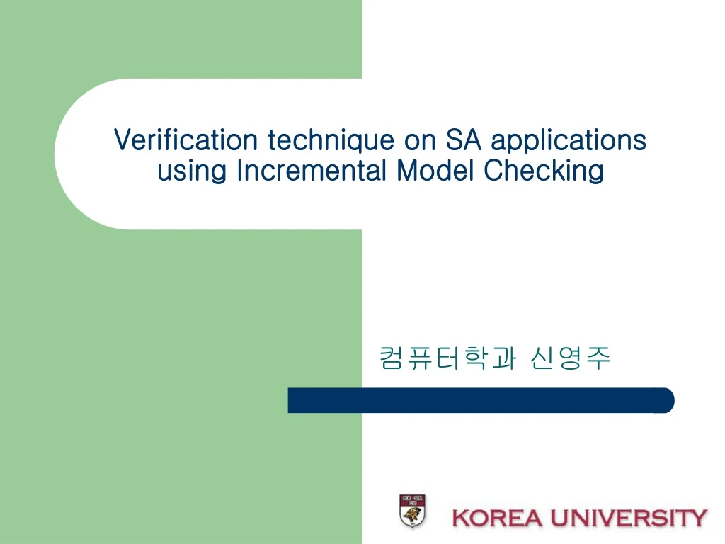 Ppt Verification Technique On Sa Applications Using Incremental Model Checking Powerpoint 