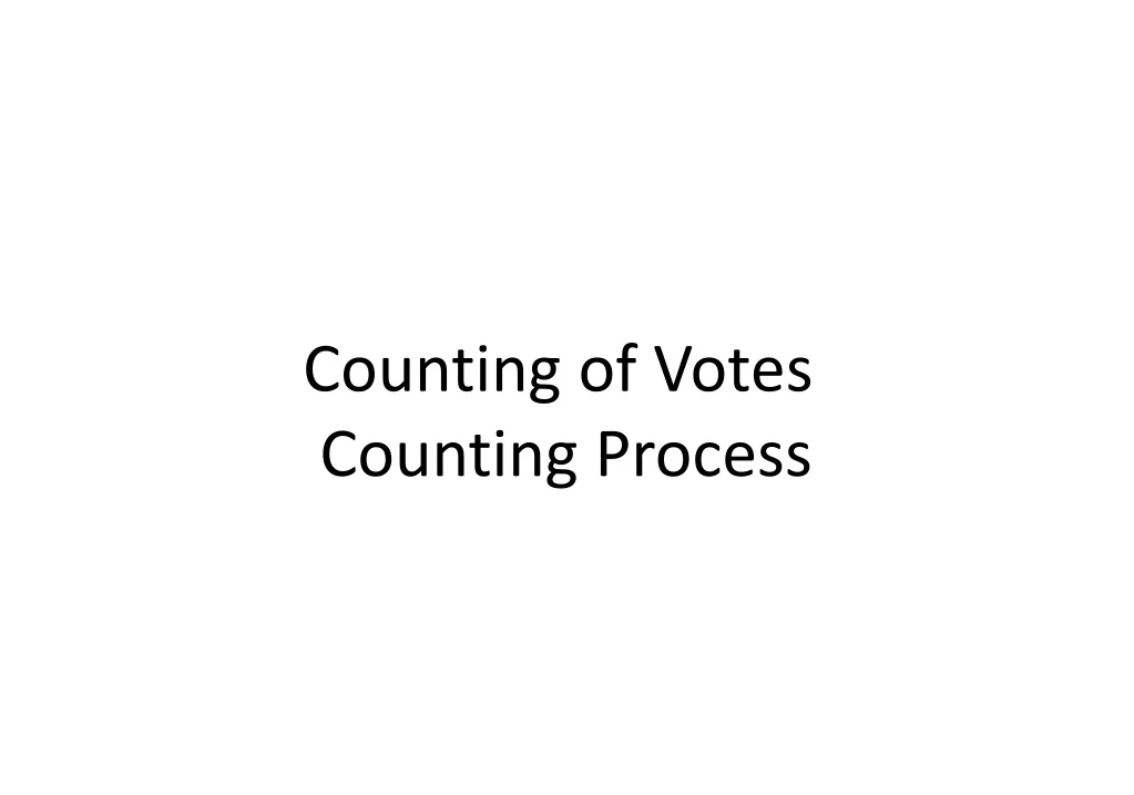 PPT - Counting of Votes Counting Process PowerPoint Presentation, free ...