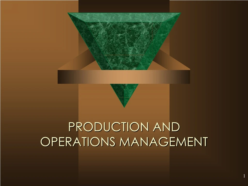 PPT - PRODUCTION AND OPERATIONS MANAGEMENT PowerPoint Presentation ...
