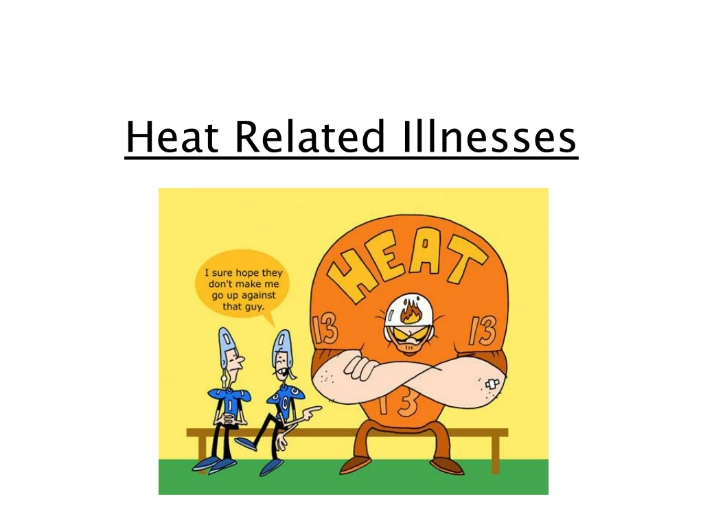 PPT - Heat Related Illnesses PowerPoint Presentation, free download ...