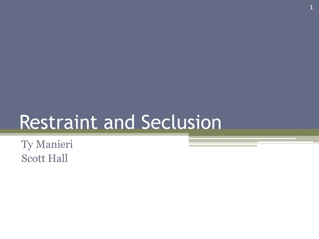 PPT - Restraint and Seclusion PowerPoint Presentation, free download ...
