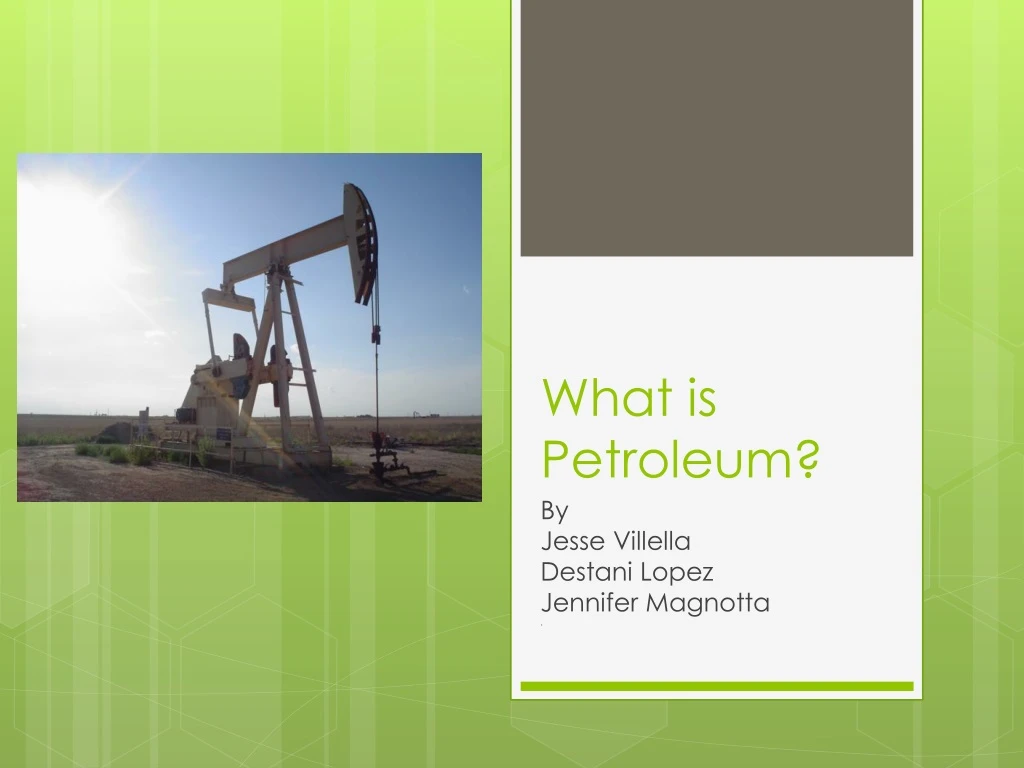 PPT - What is Petroleum? PowerPoint Presentation, free download - ID ...