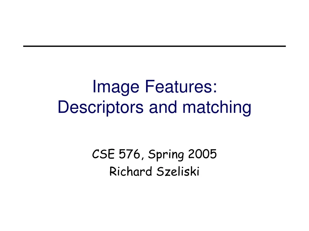 PPT - Image Features: Descriptors and matching PowerPoint Presentation ...