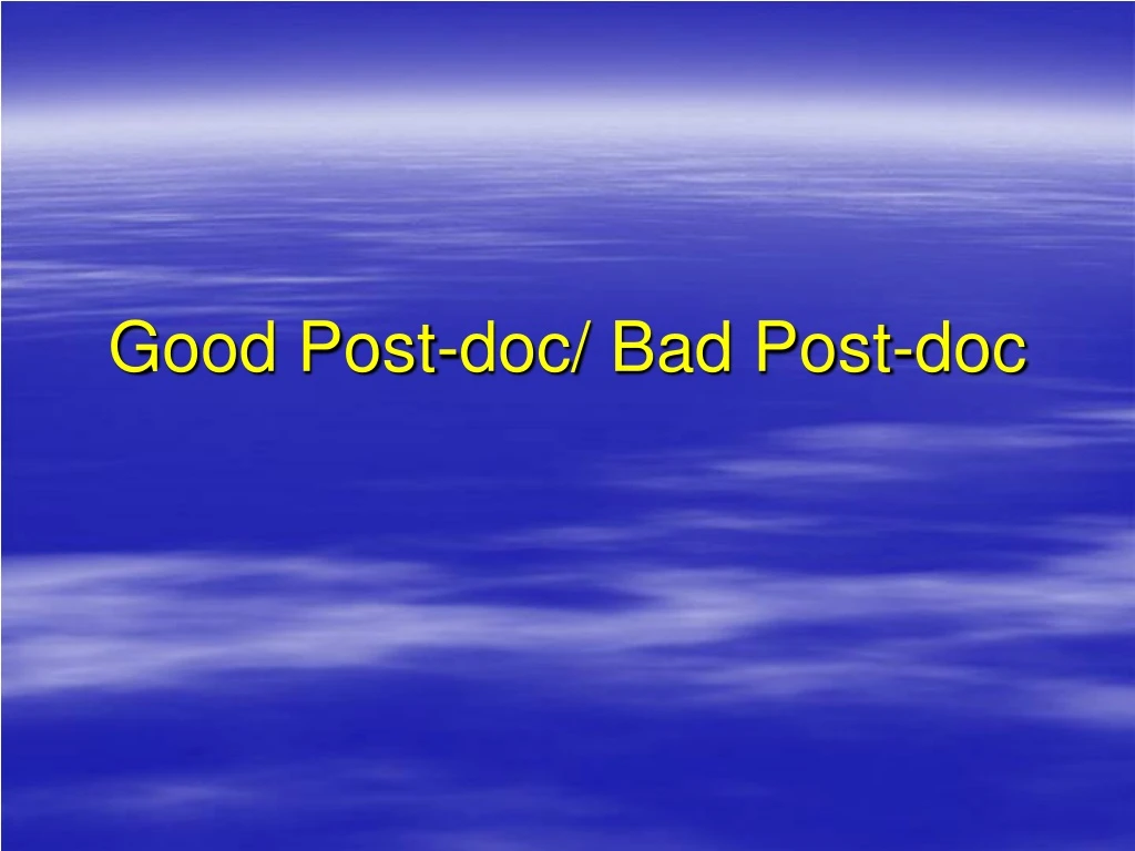PPT - Good Post-doc/ Bad Post-doc PowerPoint Presentation, free ...