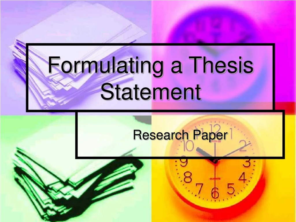 PPT - Formulating a Thesis Statement PowerPoint Presentation, free ...