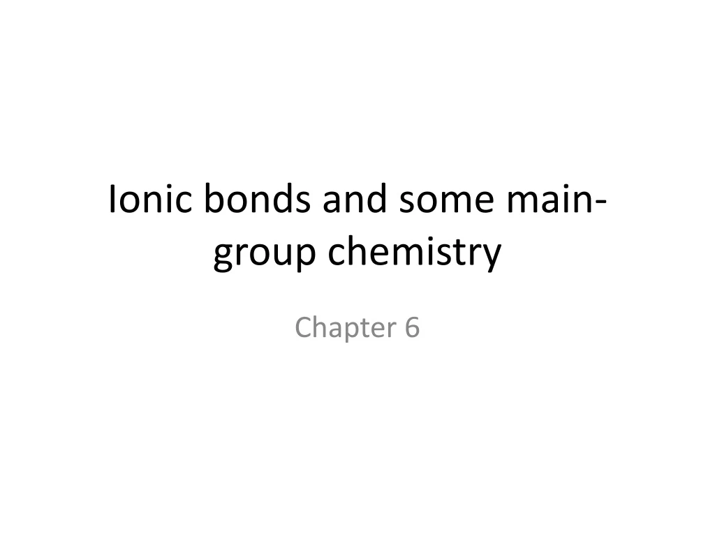 PPT - Ionic bonds and some main-group chemistry PowerPoint Presentation ...