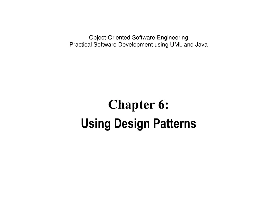 PPT - Chapter 6: Using Design Patterns PowerPoint Presentation, free ...