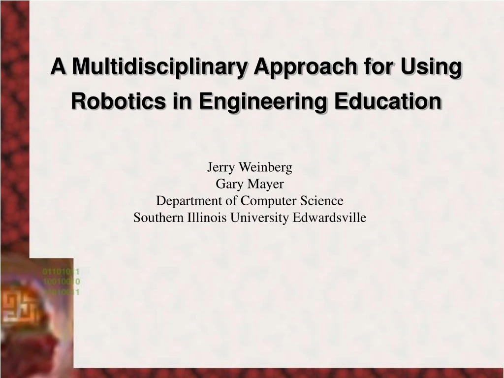 PPT - A Multidisciplinary Approach for Using Robotics in Engineering ...