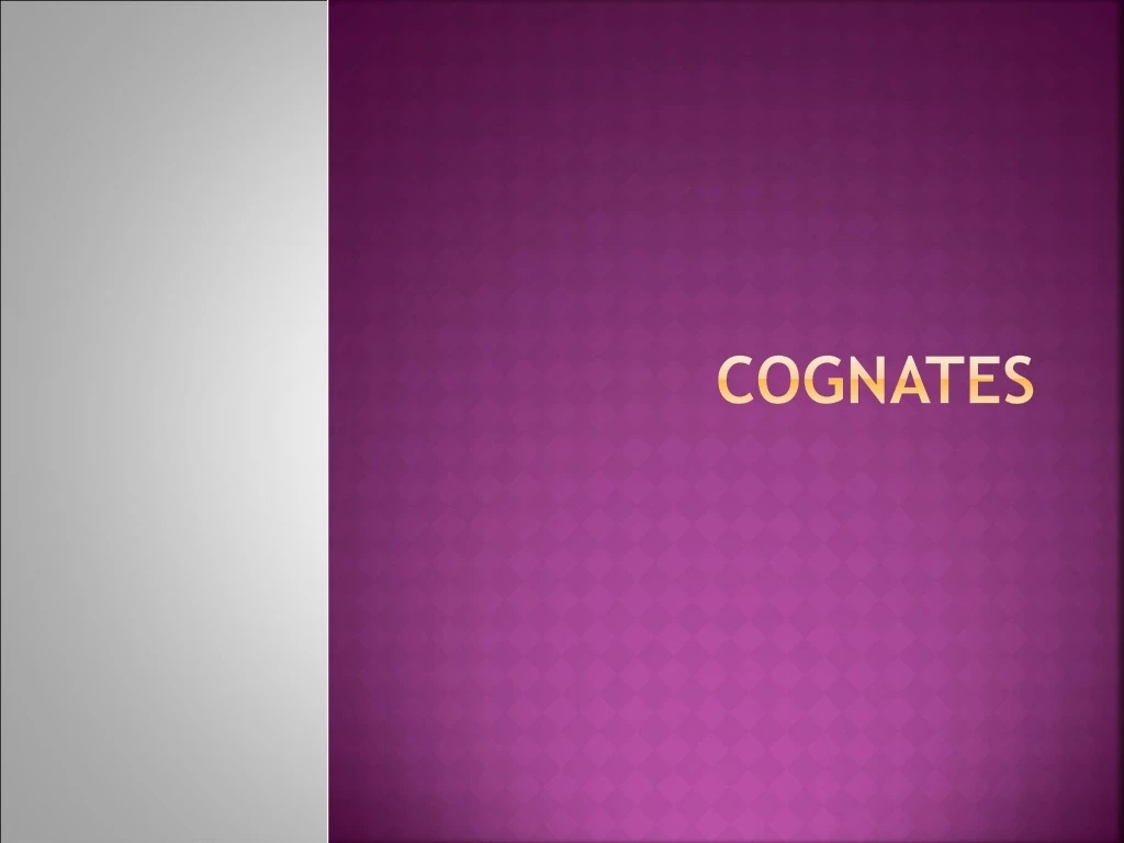PPT - Cognates PowerPoint Presentation, free download - ID:9226630