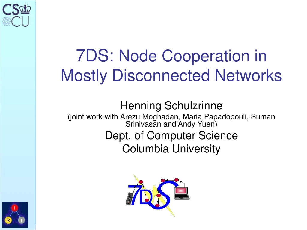 PPT - 7DS: Node Cooperation in Mostly Disconnected Networks PowerPoint ...