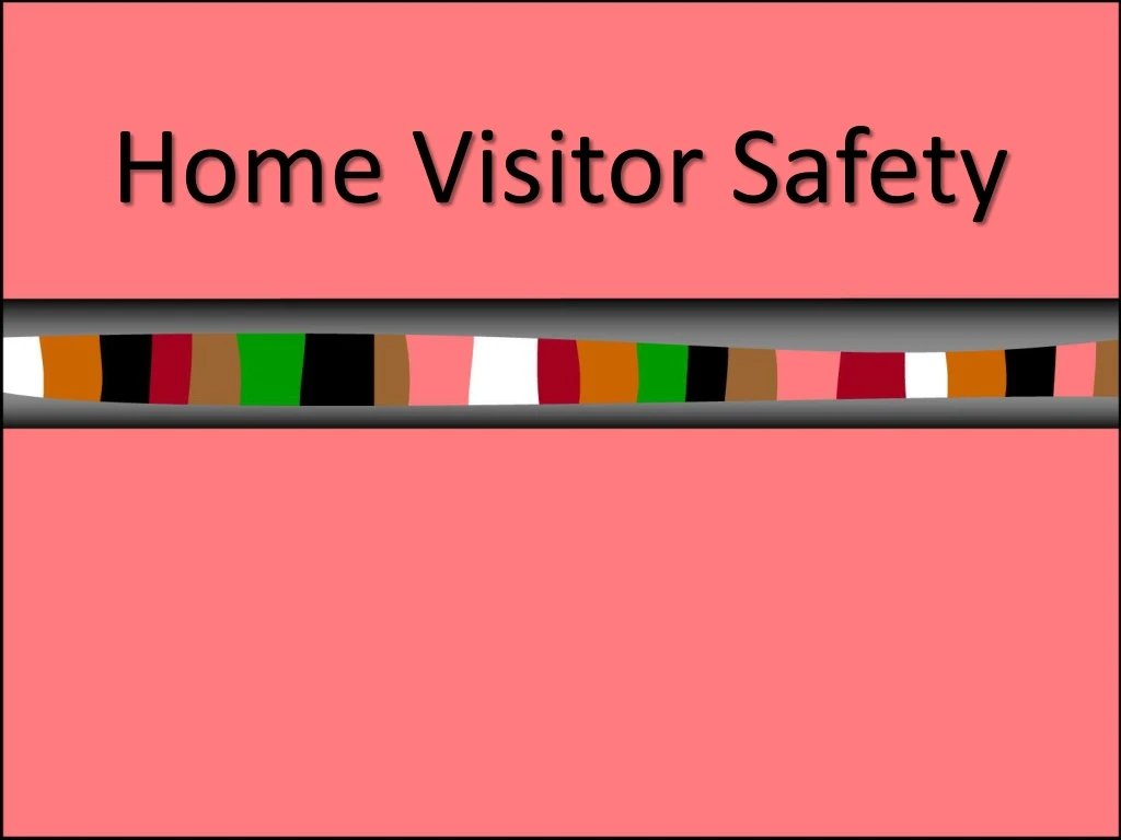 PPT - Home Visitor Safety PowerPoint Presentation, free download - ID ...