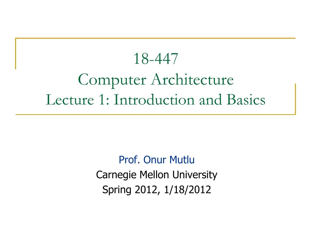 Ppt 18 447 Computer Architecture Lecture 1 Introduction And Basics