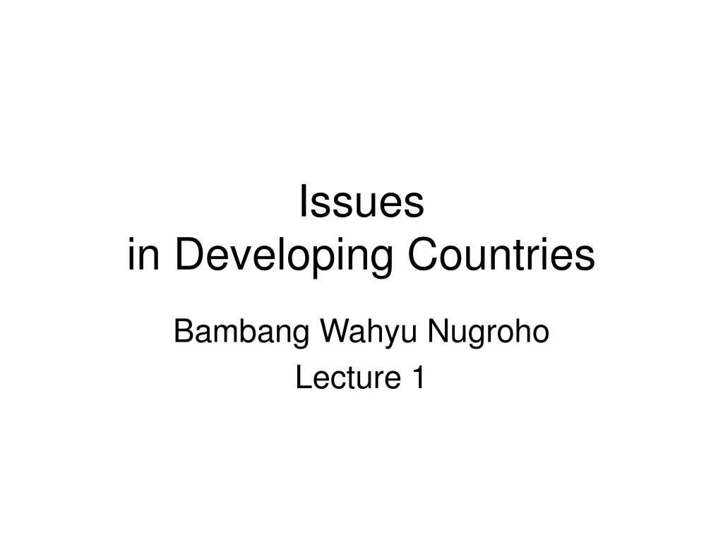 PPT - Issues in Developing Countries PowerPoint Presentation, free ...