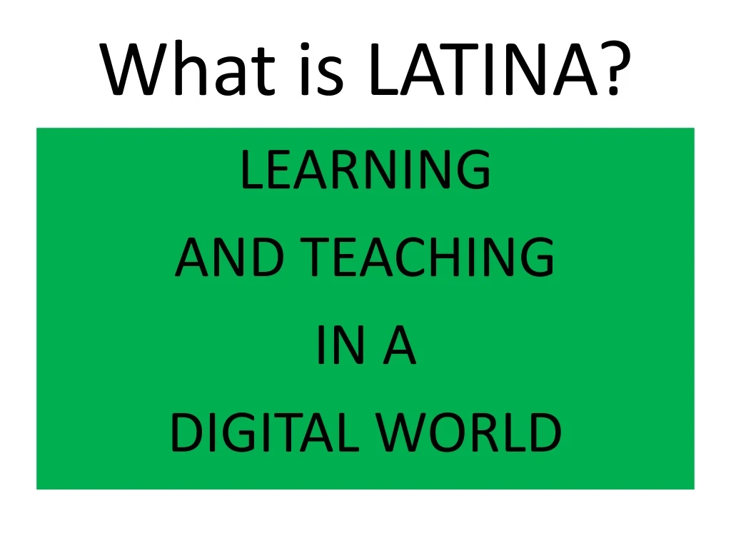 PPT - What is LATINA? PowerPoint Presentation, free download - ID:9228107