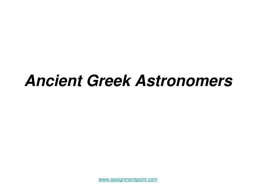 PPT - Ancient Greek Astronomers PowerPoint Presentation, free download ...