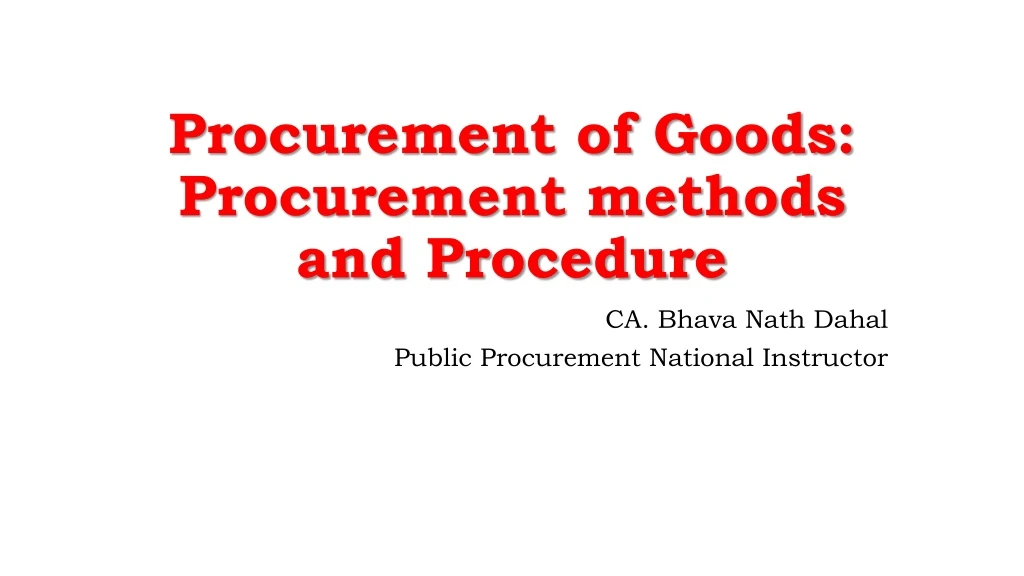 PPT - Procurement of Goods: Procurement methods and Procedure ...