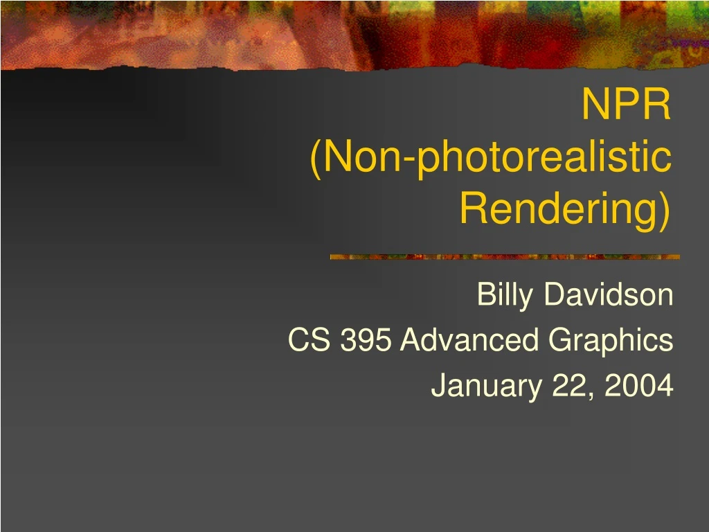 PPT - NPR (Non-photorealistic Rendering) PowerPoint Presentation, free ...