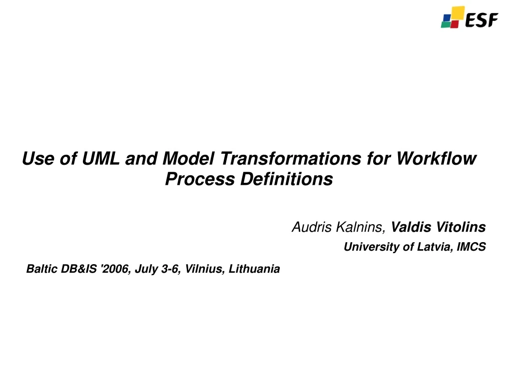 PPT - Use of UML and Model Transformations for Workflow Process Definitions PowerPoint ...