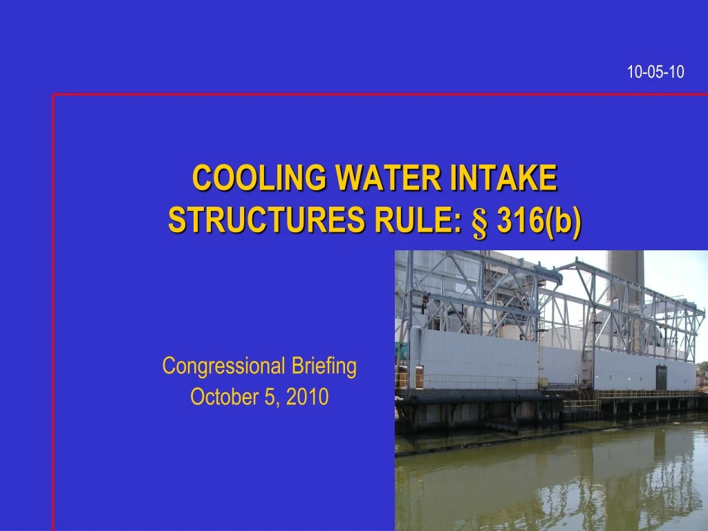 PPT - COOLING WATER INTAKE STRUCTURES RULE: § 316(b) PowerPoint ...