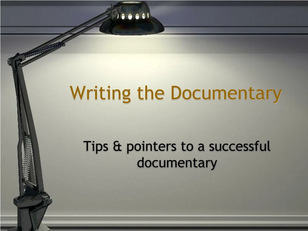 PPT - Writing the Documentary PowerPoint Presentation, free download ...