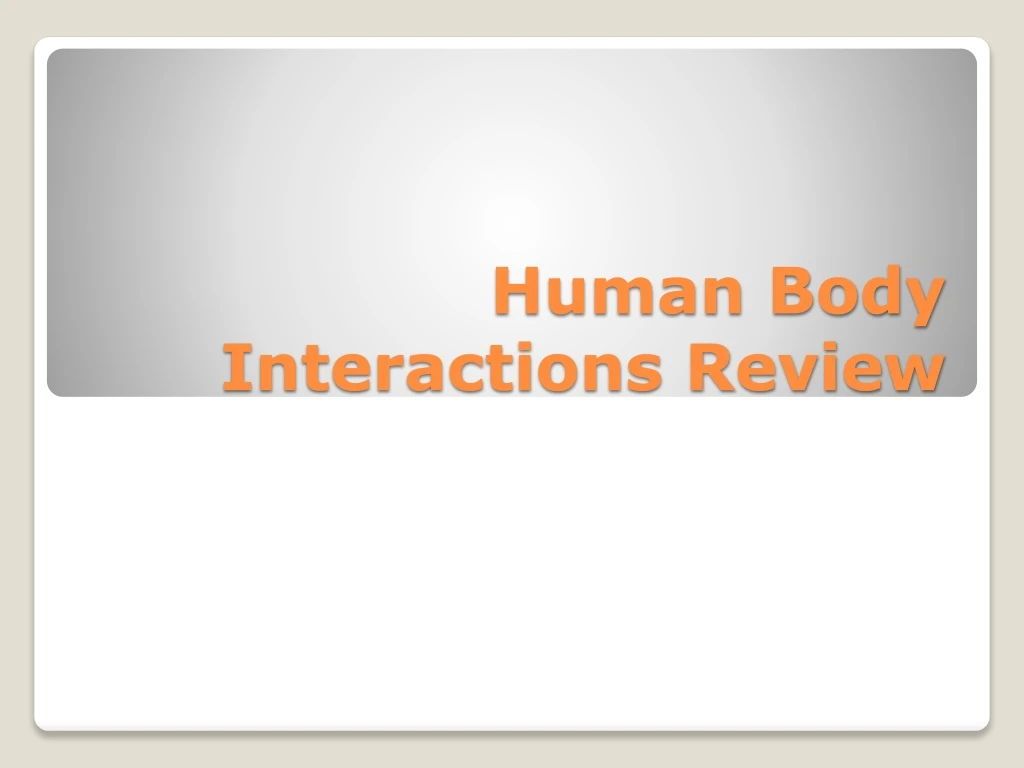 PPT - Human Body Interactions Review PowerPoint Presentation, free ...