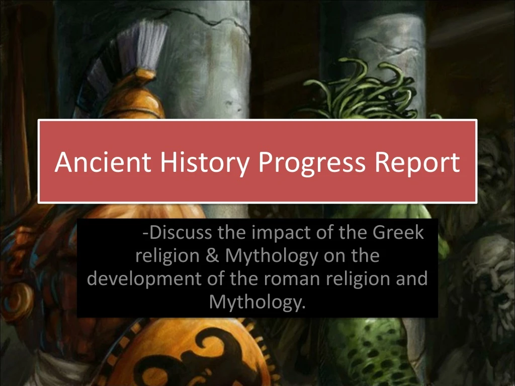 PPT - Ancient History Progress Report PowerPoint Presentation, free ...