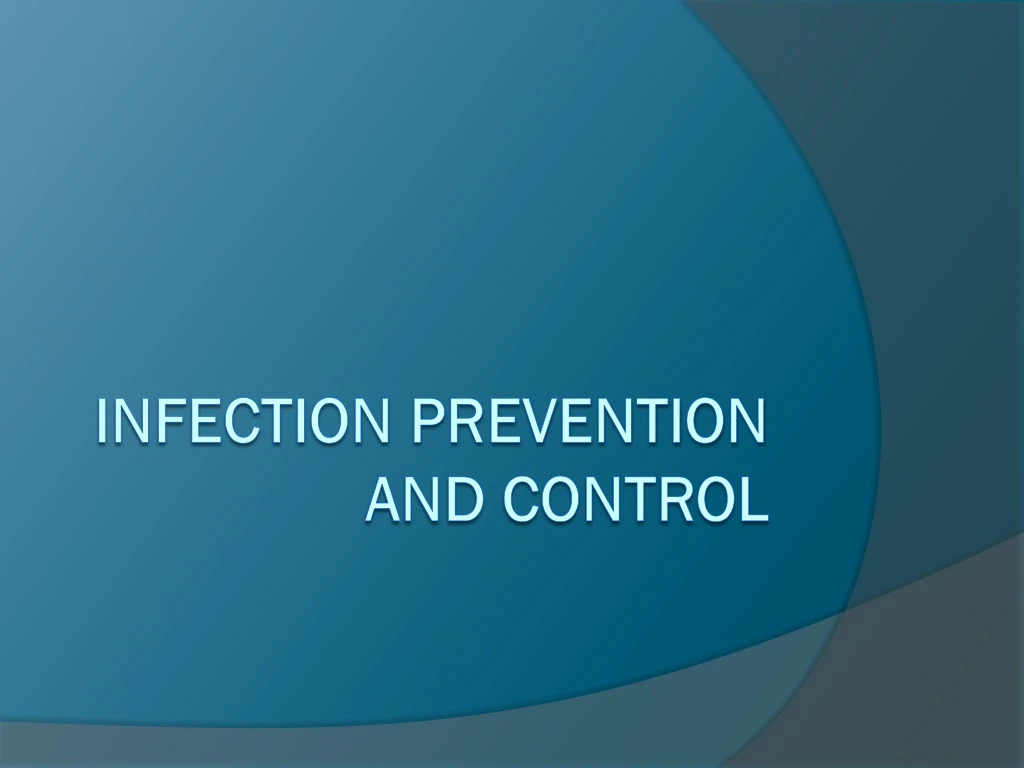 PPT - INFECTION PREVENTION AND CONTROL PowerPoint Presentation, free ...