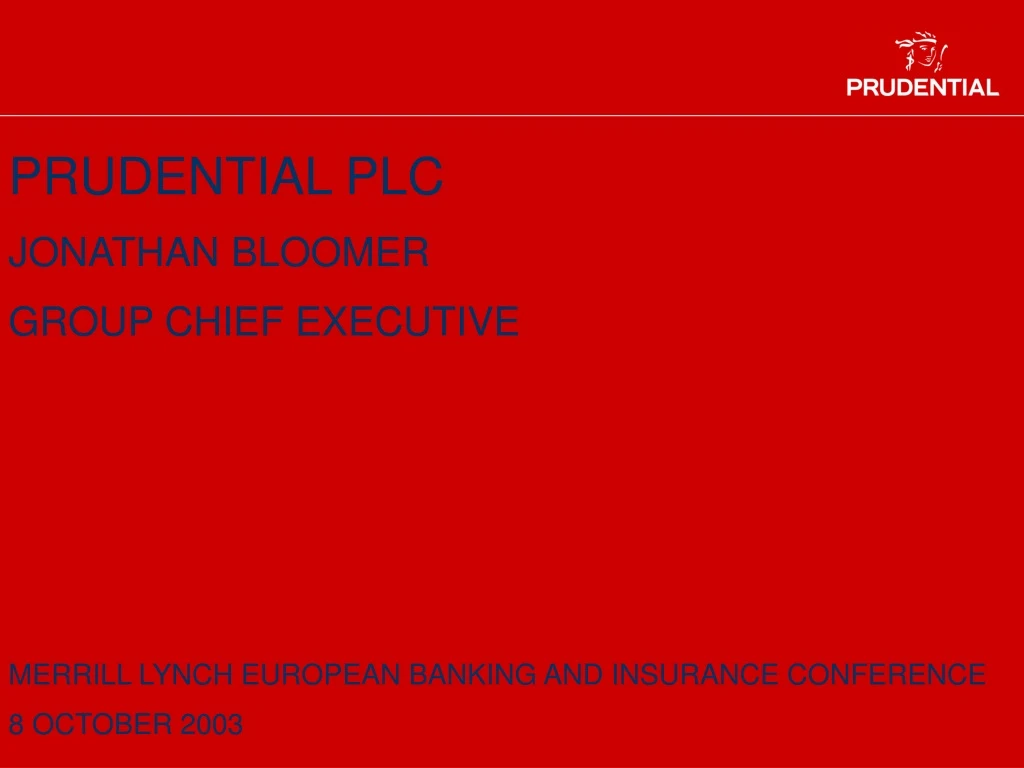 PPT - PRUDENTIAL PLC JONATHAN BLOOMER GROUP CHIEF EXECUTIVE PowerPoint ...