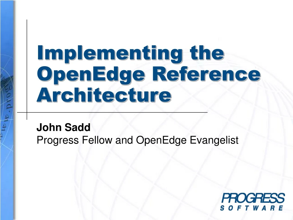PPT - Implementing the OpenEdge Reference Architecture PowerPoint Presentation - ID:9234806