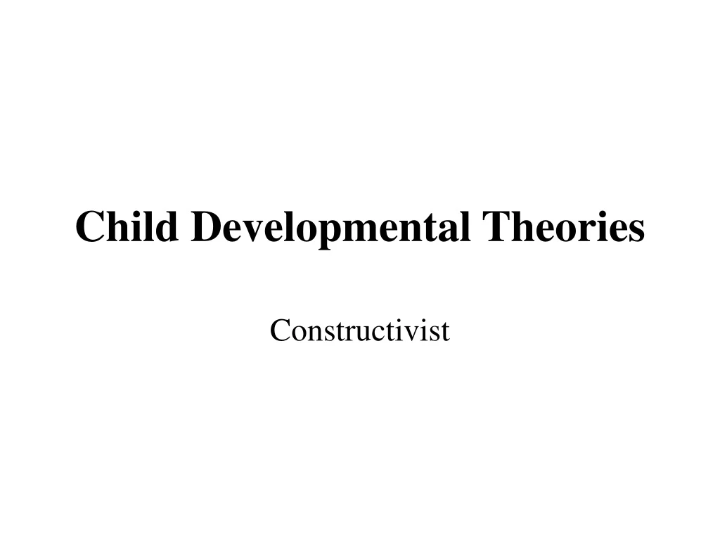 PPT - Child Developmental Theories PowerPoint Presentation, free ...
