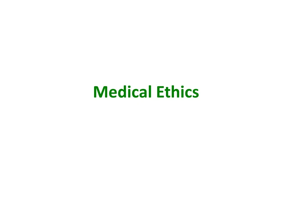 PPT - Medical Ethics PowerPoint Presentation, free download - ID:9236197