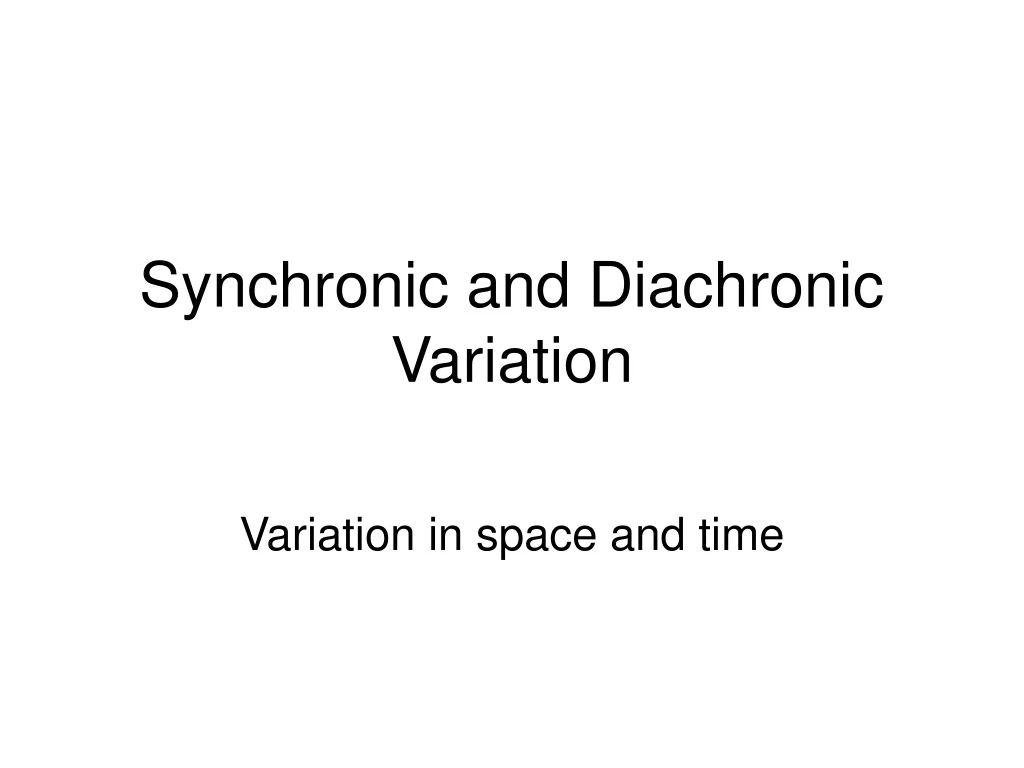 PPT - Synchronic and Diachronic Variation PowerPoint Presentation, free ...