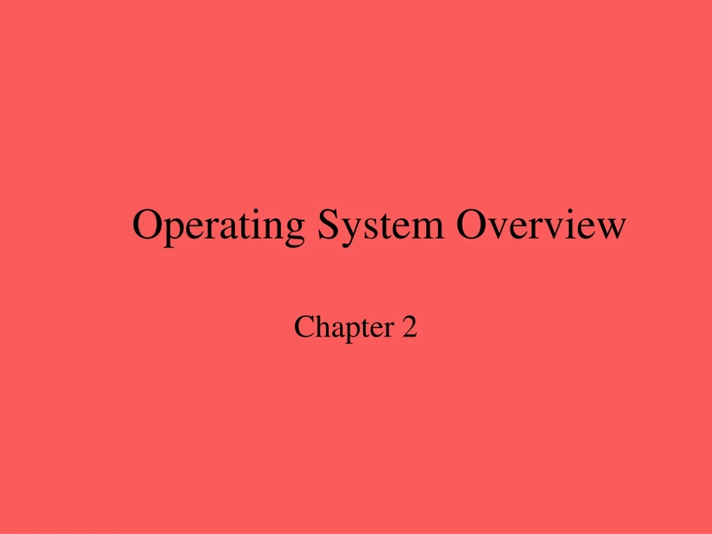 PPT - Operating System Overview PowerPoint Presentation, free download ...