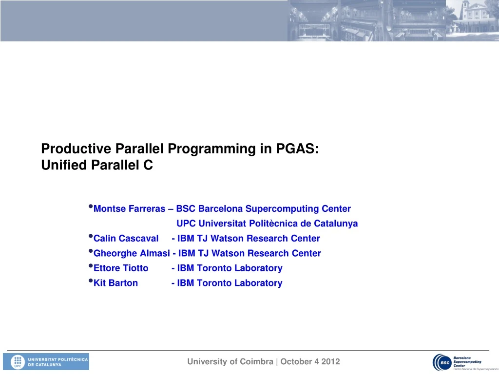 PPT - Productive Parallel Programming in PGAS: Unified Parallel C PowerPoint Presentation - ID ...