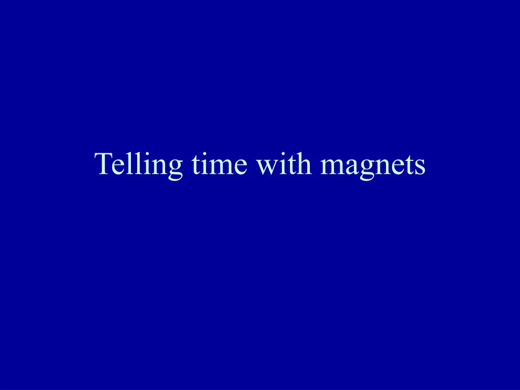 PPT - Telling time with magnets PowerPoint Presentation, free download ...