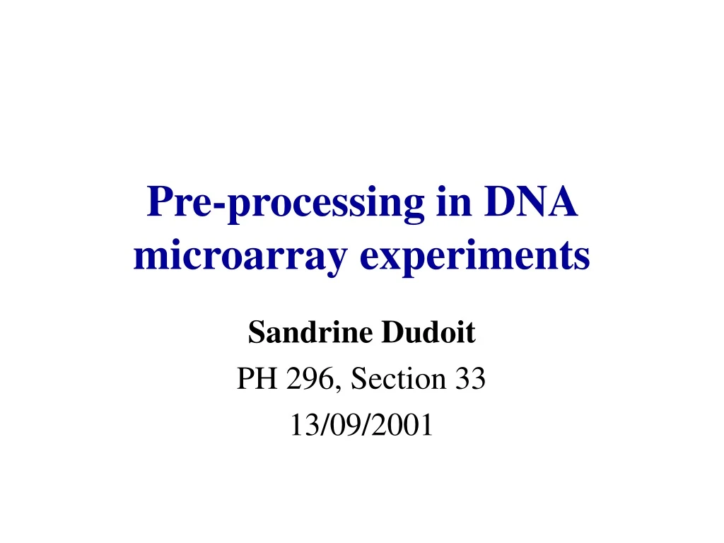 PPT - Pre-processing in DNA microarray experiments PowerPoint ...
