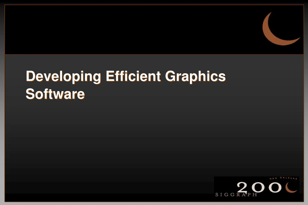 PPT - Developing Efficient Graphics Software PowerPoint Presentation ...