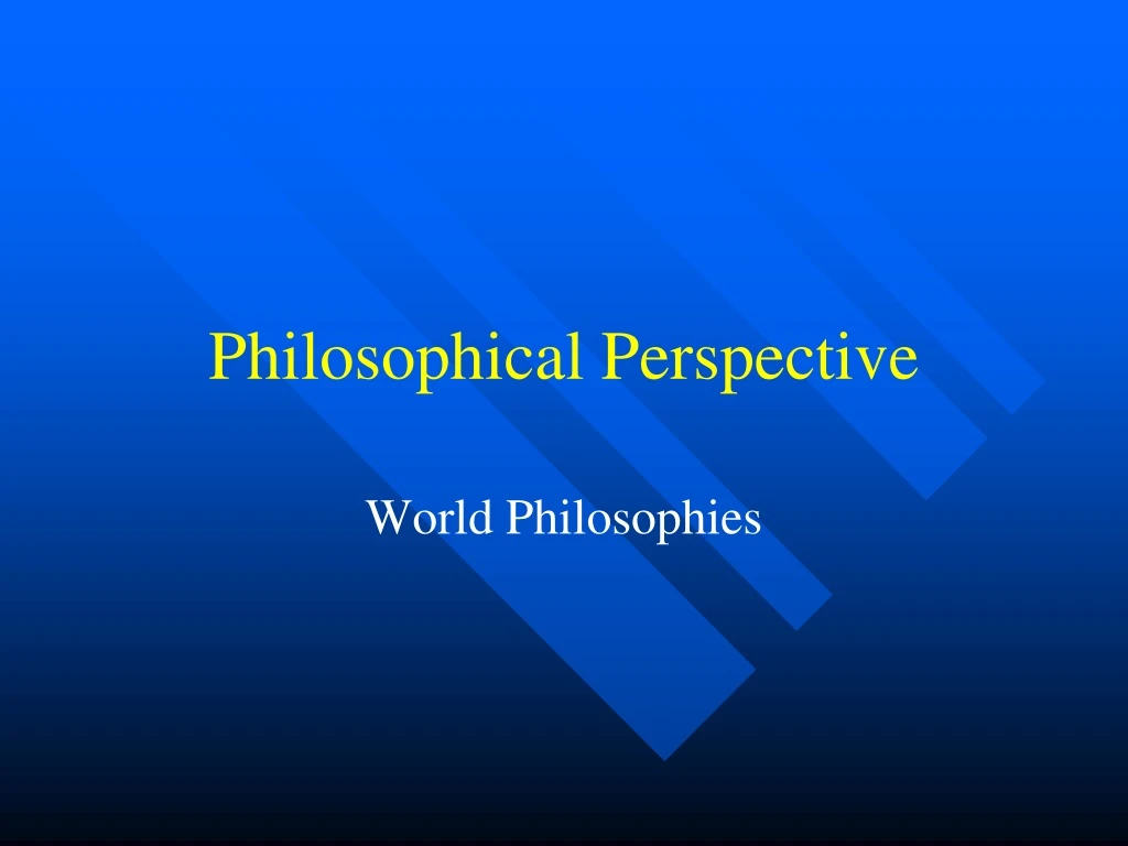 PPT - Philosophical Perspective PowerPoint Presentation, free download ...