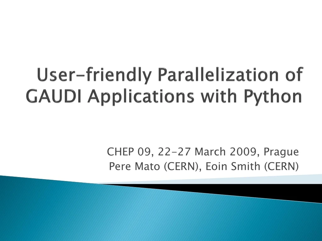 PPT - User-friendly Parallelization of GAUDI Applications with Python PowerPoint Presentation ...