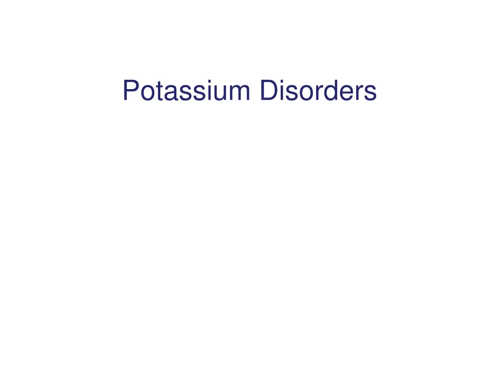 PPT - Potassium Disorders PowerPoint Presentation, free download - ID ...