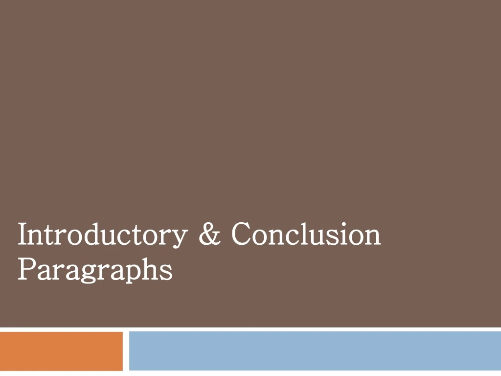 PPT - Introductory & Conclusion Paragraphs PowerPoint Presentation - ID:9245485