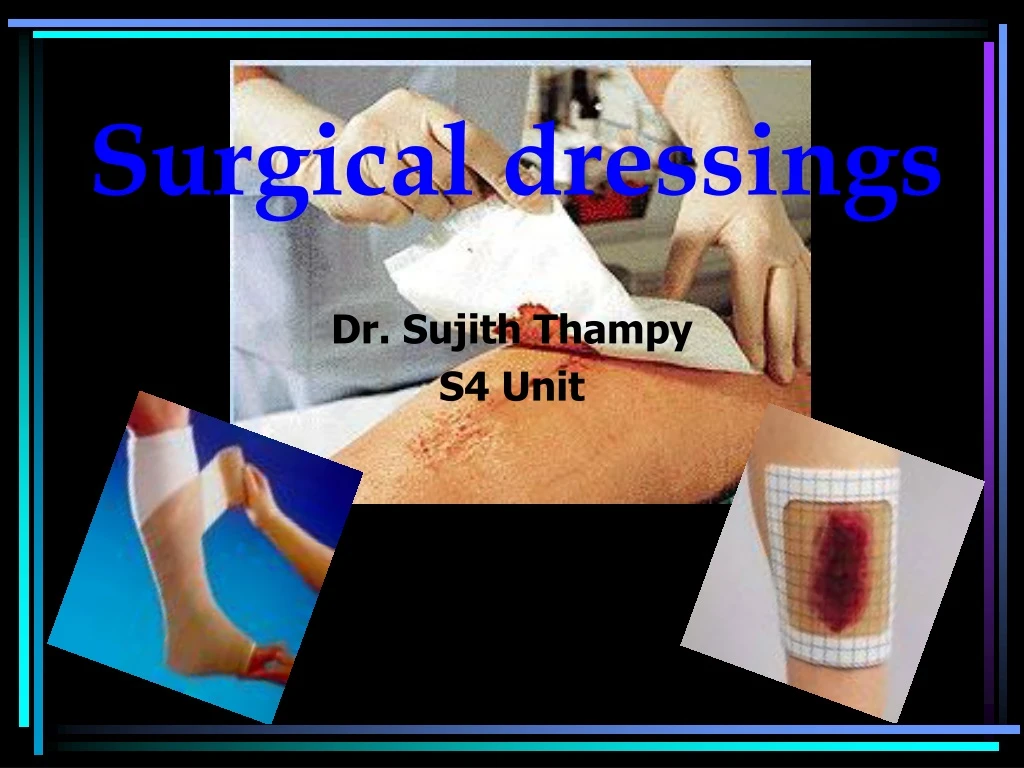 Ppt Surgical Dressings Powerpoint Presentation Free Download Id 4319