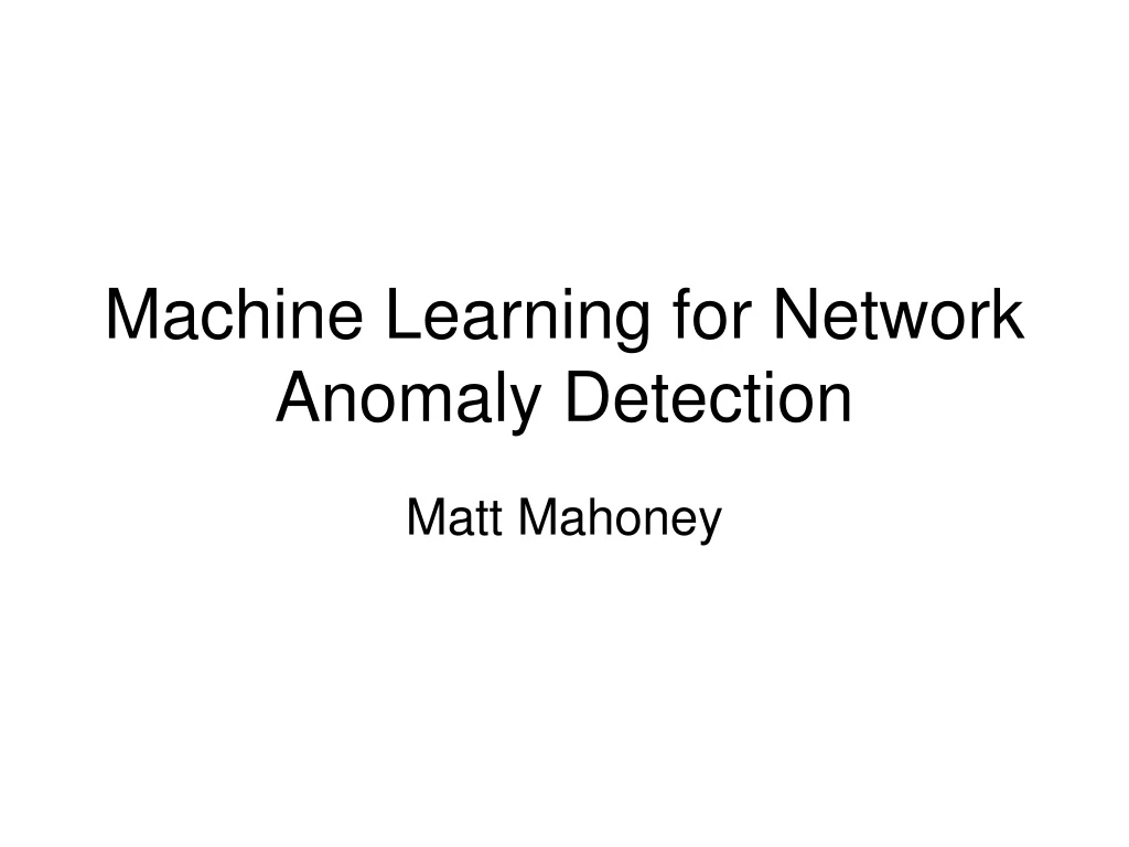 PPT - Machine Learning for Network Anomaly Detection PowerPoint ...