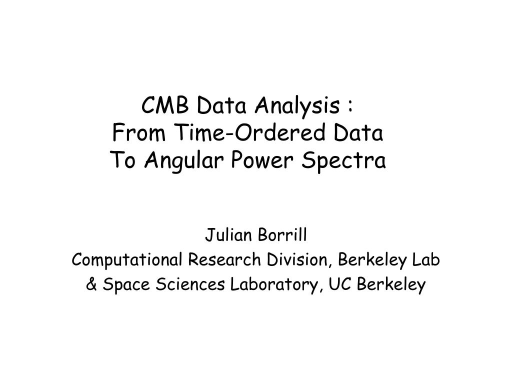 PPT - CMB Data Analysis : From Time-Ordered Data To Angular Power ...